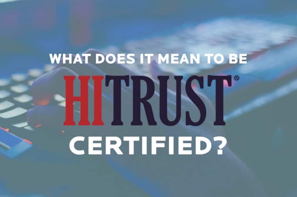 What does it mean to be HITRUST certified?