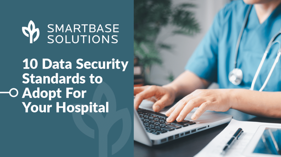10 Data Security Standards to Protect Your Healthcare Data